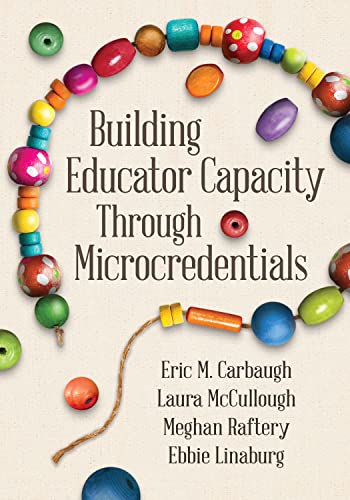Building Educator Capacity Through Microcredentials eBook : Carbaugh ...
