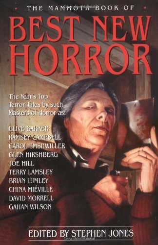 The Mammoth Book of Best New Horror: The Year's Best Terror Tales ...