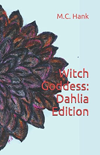 Witch Goddess: Dahlia Edition: Hank, M.C.: 9781520169637: Amazon.com: Books