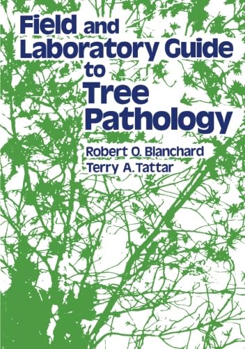 Field and Laboratory Guide to Tree Pathology: Blanchard, Robert O ...