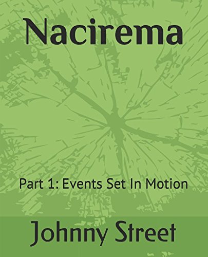 Nacirema: Part 1: Events Set In Motion: Street, Johnny, Anderson, Craig ...