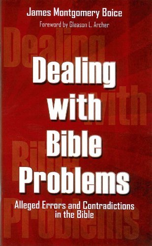 Dealing with Bible Problems by James Montgomery Boice (2011-11-01 ...