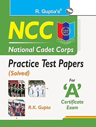 NCC : Practice Test Papers (Solved) for ‘A’ Certificate Exam : R.K ...