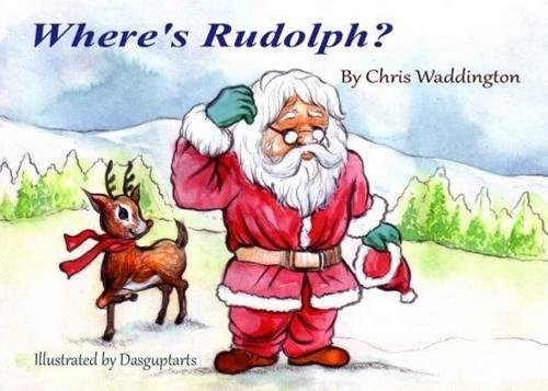 Where's Rudolph?: Amazon.co.uk: Chris Waddington: 9781782806868: Books