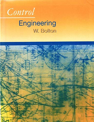 Control Engineering: Bolton, W.: 9780582097292: Amazon.com: Books