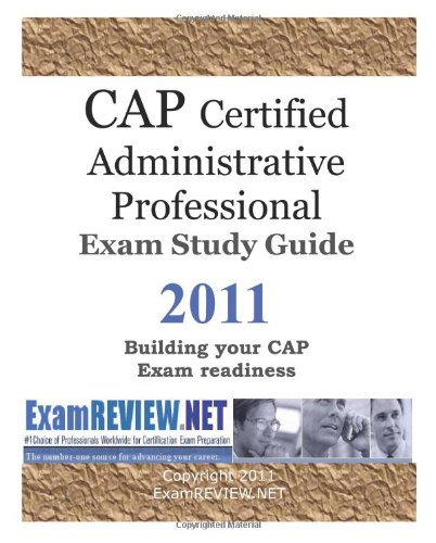 CAP Certified Administrative Professional Exam Study Guide 2011 ...