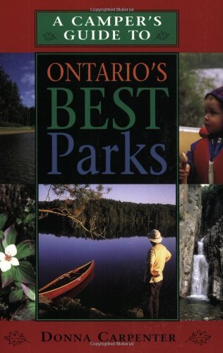 A Camper's Guide to Ontario's Best Parks: Carpenter, Donna ...