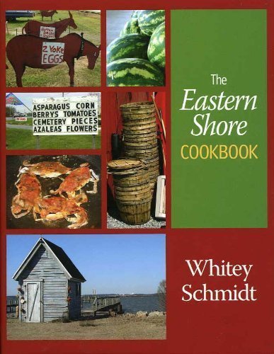 Eastern Shore Cookbook: Whitey Schmidt: 9780984403509: Amazon.com: Books