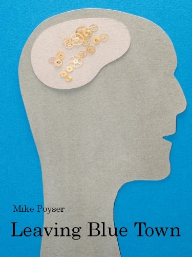Leaving Blue Town eBook : Poyser, Mike: Amazon.co.uk: Kindle Store