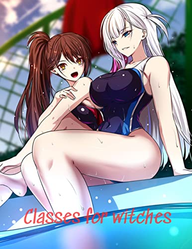 Classes for witches: Action Adventure Comedy Fantasy Isekai LitRPG Psychological Romance Slice ...