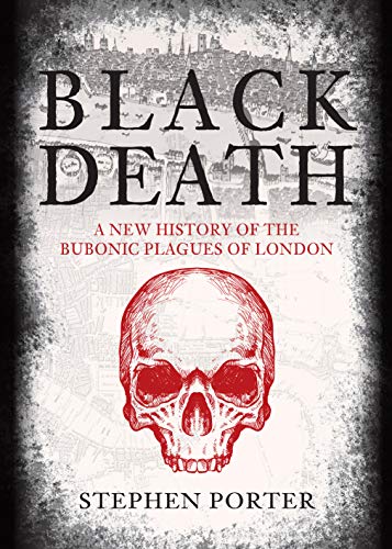 Black Death: A New History of the Bubonic Plagues of London eBook ...