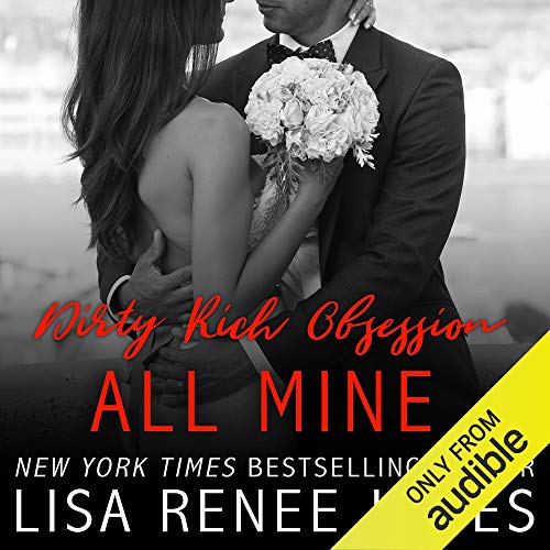 Dirty Rich Obsession: All Mine (Audio Download): Lisa Renee Jones, Joe ...