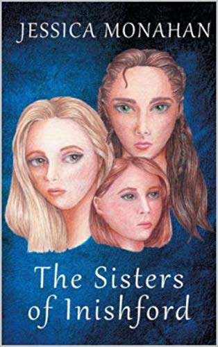 The Sisters of Inishford - Kindle edition by Monahan, Jessica ...