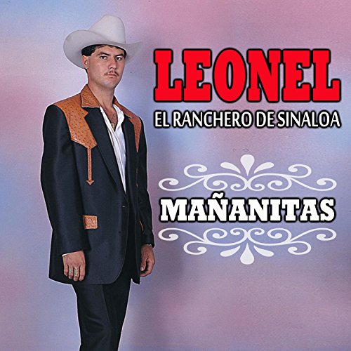 Mañanitas by Leonel El Ranchero De Sinaloa on Amazon Music - Amazon.co.uk