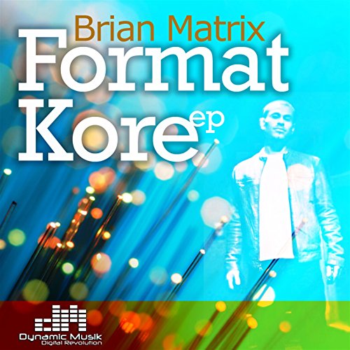 Amazon MusicでBrian MatrixのFormat Kore E.p.を再生する