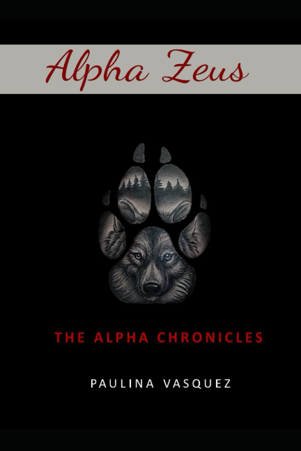 ALPHA ZEUS: The Alpha Chronicles: Vasquez, Paulina: 9798370901188 ...