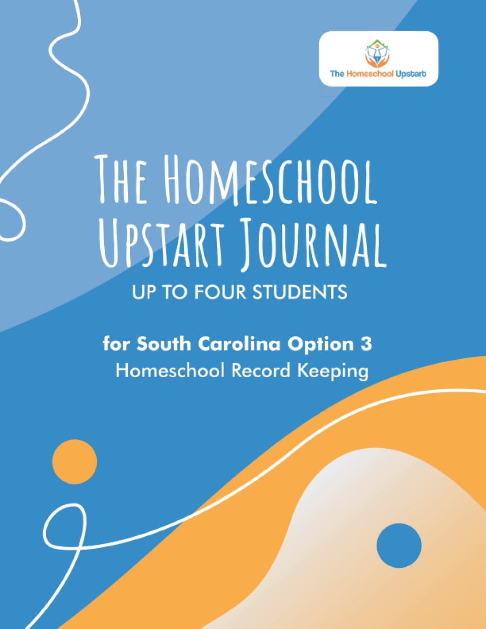 Amazon.com: The Homeschool Upstart Journal: For South Carolina Option 3 ...
