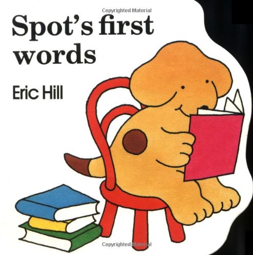 Spot's First Words: Hill, Eric: 9780399213489: Amazon.com: Books