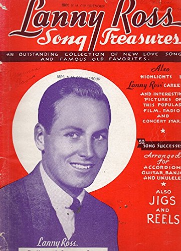 Lanny Ross Song Treasures: An Outstanding Collection of New Love Songs ...