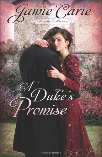 A Duke's Promise: A Forgotten Castles Novel: Carie, Jamie ...