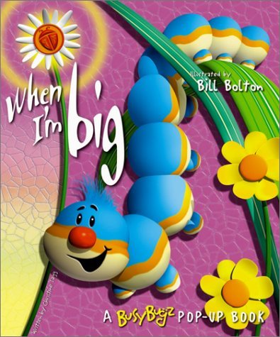 When I'm Big (Busy Bugz Pop-Up Books) by Christine Tagg (2002-10-06 ...