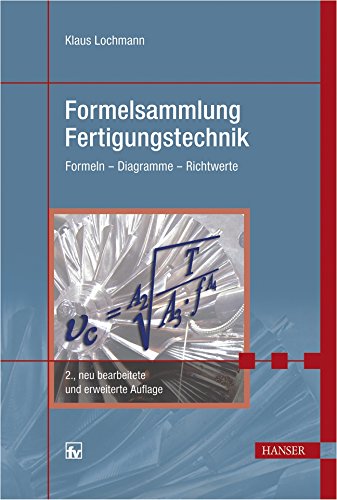 Amazon.fr - Formelsammlung Fertigungstechnik: Formeln - Richtwerte ...