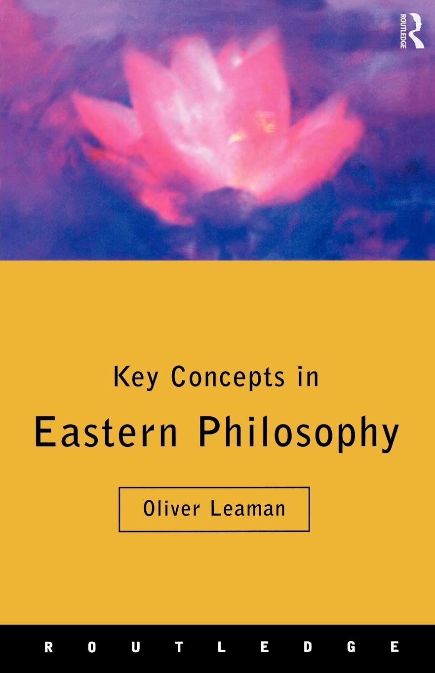 Key Concepts in Eastern Philosophy (Routledge Key Guides): Leaman ...