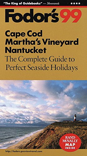 Cape Cod, Martha's Vineyard, Nantucket '99: The Complete Guide to ...