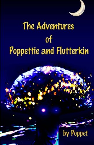 The Adventures of Poppettie and Flutterkin: Poppet: 9781490396071 ...