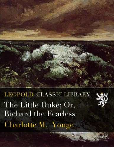 The Little Duke; Or, Richard the Fearless: Yonge, Charlotte M.: Amazon ...