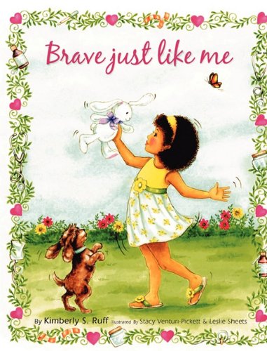 Brave Just Like Me: Ruff, Kimberly: 9781608881215: Amazon.com: Books