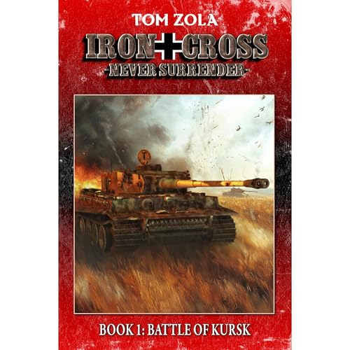 Amazon.com: Iron Cross – Never Surrender! Book 2: Global Conflict ...
