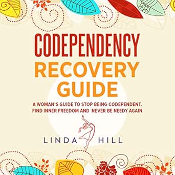 Amazon.com: Codependency Recovery Guide: A Woman’s Guide to Stop Being Codependent, Find Inner ...