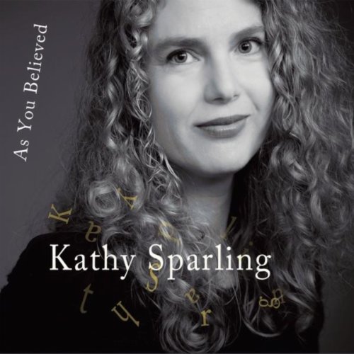 Amazon.com: As You Believed : Kathy Sparling: Digital Music