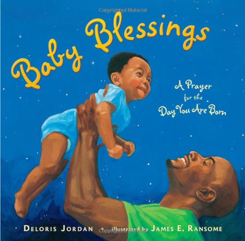 Baby Blessings: A Prayer for the Day You Are Born (Paula Wiseman Books ...
