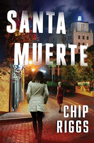 Santa Muerte (English Edition) eBook : Riggs, Chip: Amazon.es: Tienda ...
