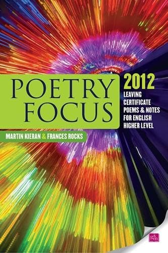Poetry Focus 2012: Leaving Certificate Poems & Notes for English Higher ...