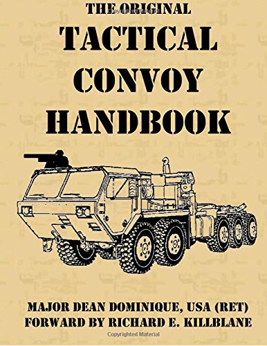 The Original Tactical Convoy Handbook: Dominique, Dean J., Killblane ...