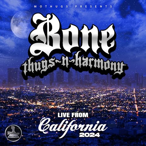 Play Bone Thugs-n-Harmony Live From California by Bone Thugs-N-Harmony ...