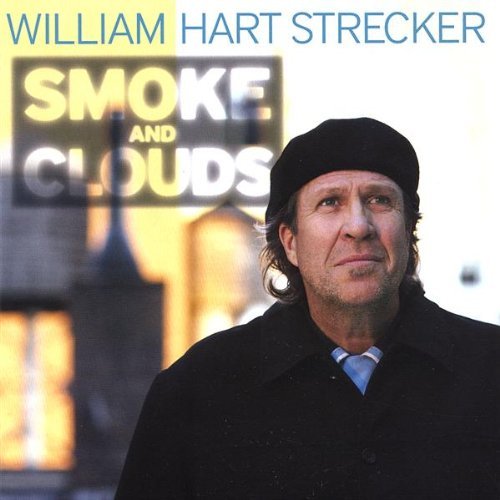 Smoke and Clouds by William Hart Strecker (2007-06-05) - Amazon.com Music
