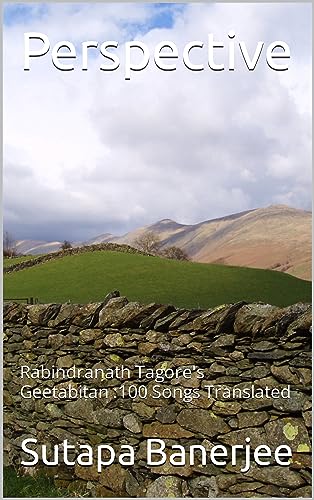 Perspective: Rabindranath Tagore's Geetabitan :100 Songs Translated ...