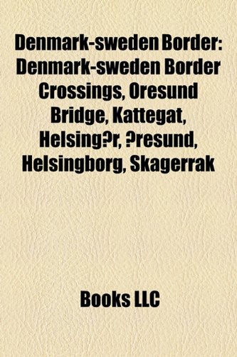 Denmark-Sweden Border: Denmark-Sweden Border Crossings, Oresund Bridge ...