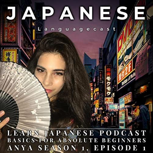 Amazon.com: Learn Japanese Podcast: Basics for Absolute Beginners (Anya ...