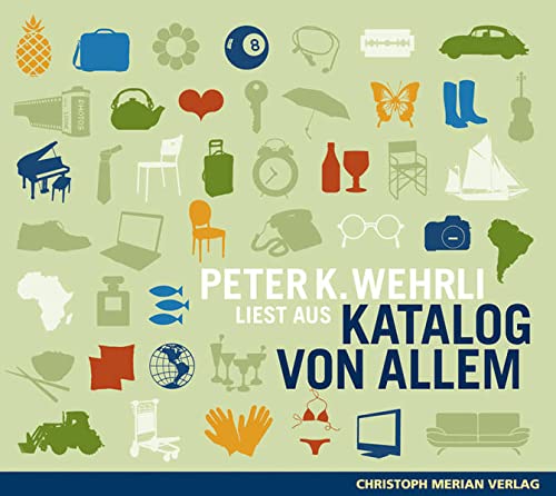 Peter K. Wehrli liest aus Katalog von Allem, Audio-CD: Autorenlesung ...