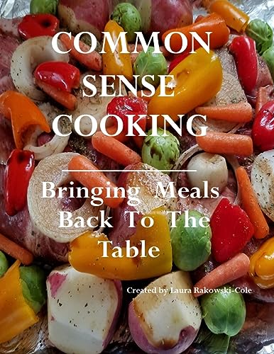 Amazon.com: Common Sense Cooking: Bringing Meals Back to the Table ...