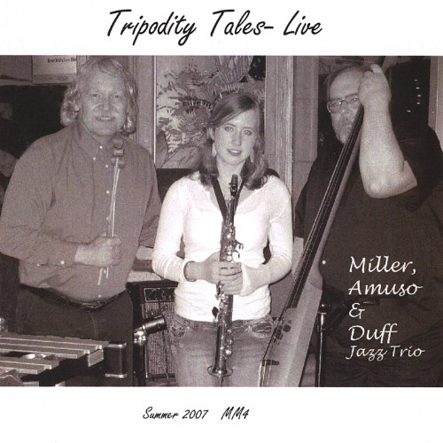 Amazon.com: Tripodity Tales- Live : Miller, Amuso & Duff Jazz Trio ...