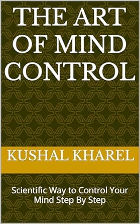 Amazon.com: The Art of Mind Control: Scientific Way to Control Your ...