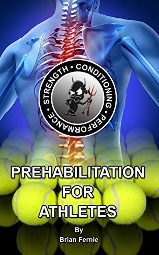 Prehabilitation For Athletes: Strength - Conditioning - Performance ...