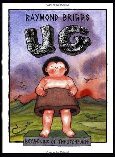Ug : Boy Genius Of The Stone Age And His Search For Soft Trousers by ...