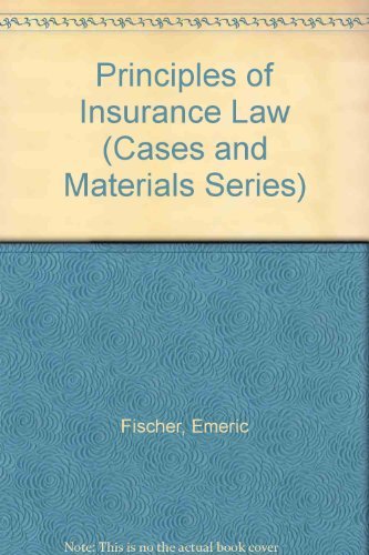 Principles of Insurance Law (Cases and Materials Series): Fischer ...